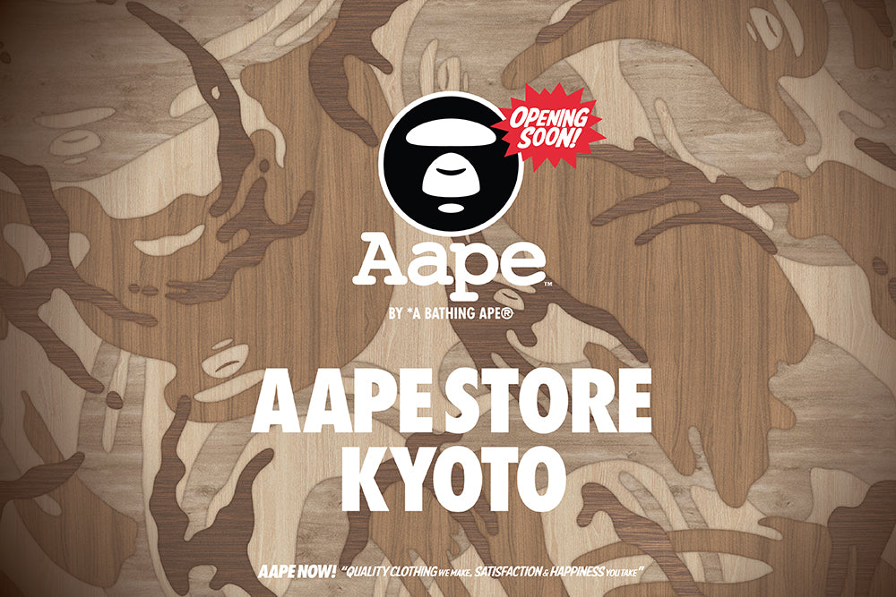 AAPE STORE KYOTO NEW OPEN | bape.com