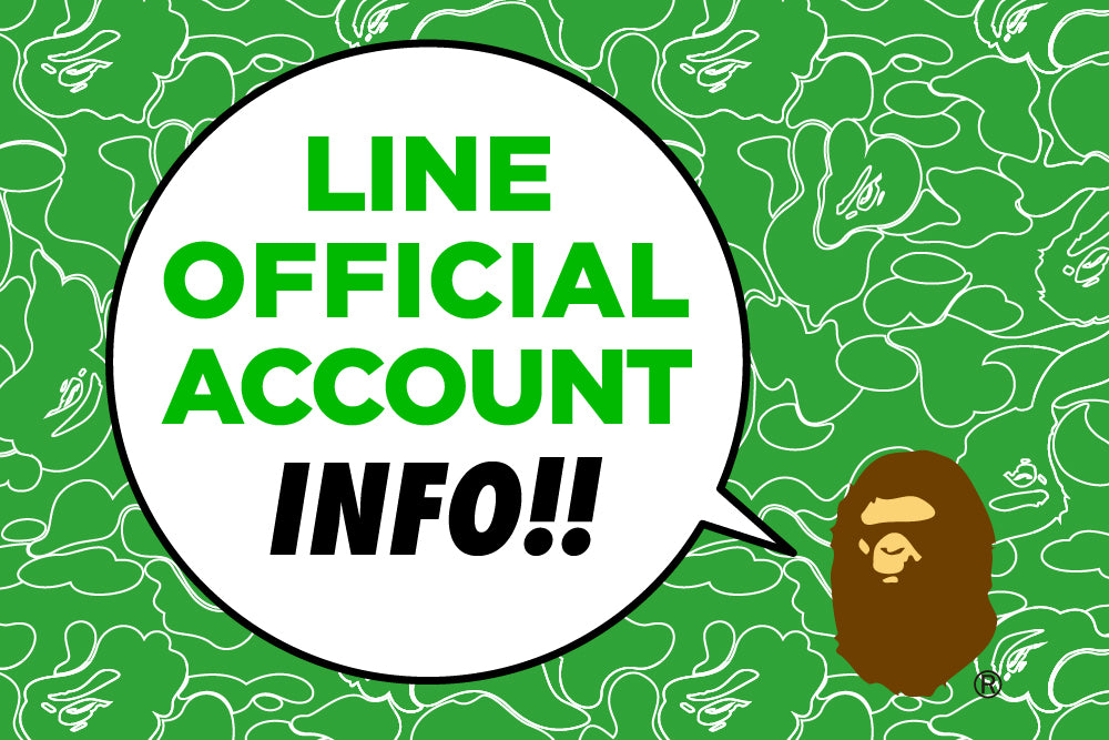 LINE OFFICIAL ACCOUNT INFO!! | bape.com